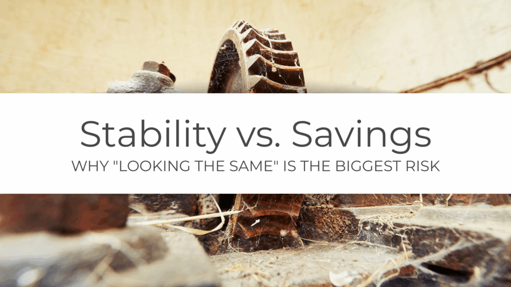 Stability vs. Savings: Why "Looking the Same" is the Biggest Risk ...