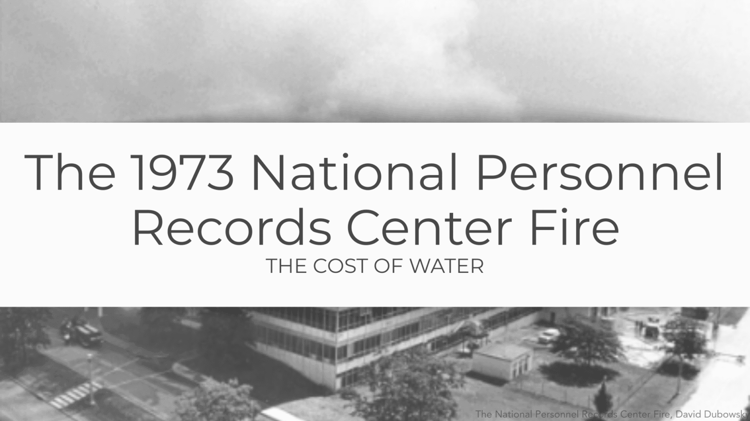 Fire Friday, Vol. 7: The 1973 National Personnel Records Center Fire ...